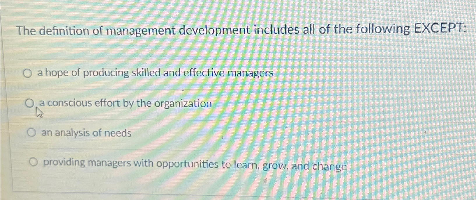 Solved The definition of management development includes all | Chegg.com