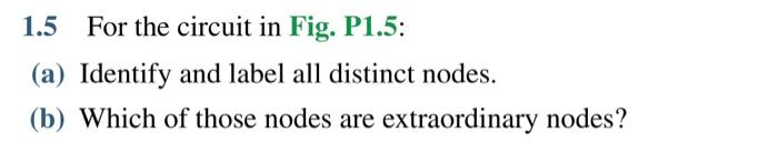 Solved 1.5 For the circuit in Fig. P1.5: (a) Identify and | Chegg.com
