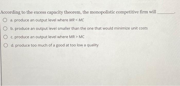 Solved According to the excess capacity theorem, the | Chegg.com