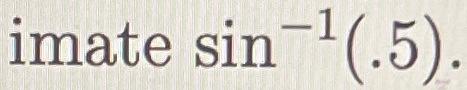 Solved Use the linearization of sin-'(x) at x = 0 to approx- | Chegg.com