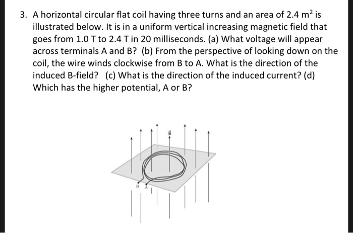 Solved 3. A horizontal circular flat coil having three turns | Chegg.com