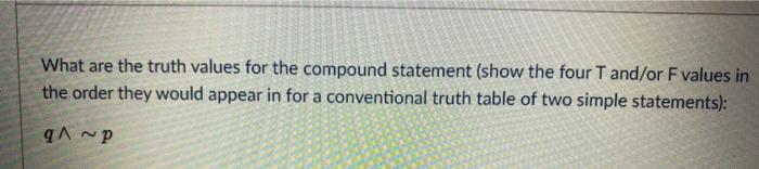 Solved What are the truth values for the compound statement | Chegg.com