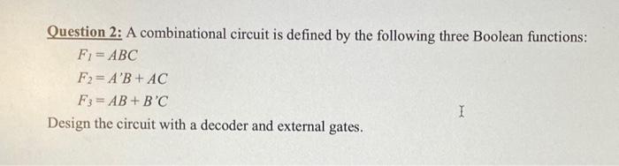 Solved Question 2: A combinational circuit is defined by the | Chegg.com