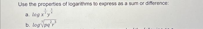 Solved Use the properties of logarithms to express as a sum | Chegg.com