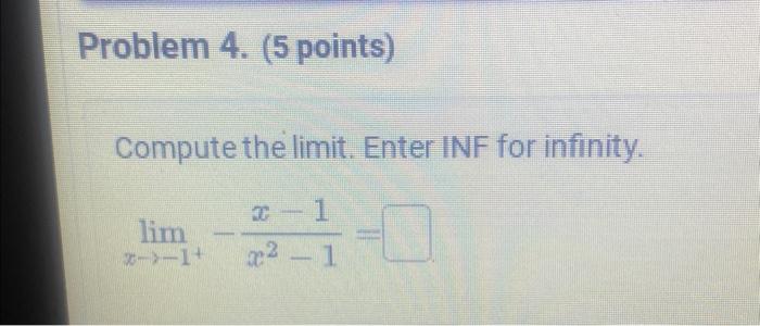 Solved Compute the limit. Enter INF for infinity. | Chegg.com