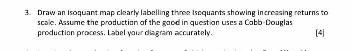 Solved 3. Draw an isoquant map clearly labelling three | Chegg.com