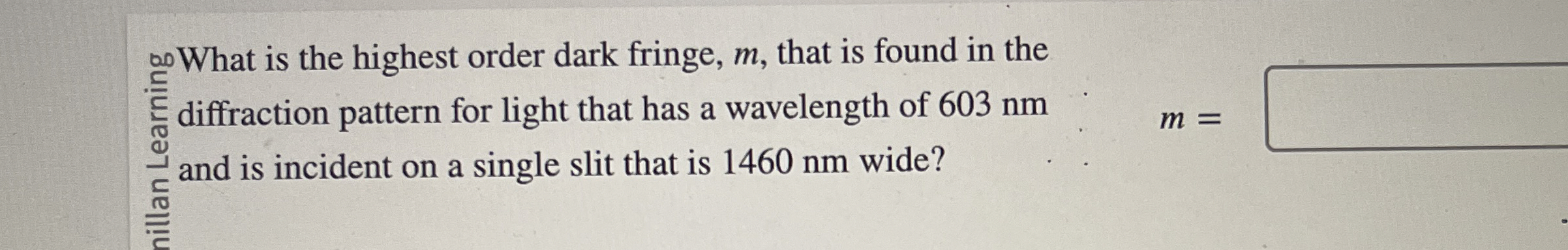0 ﻿What is the highest order dark fringe, m, ﻿that is | Chegg.com