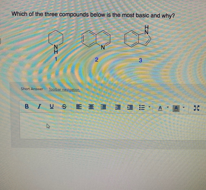 Solved Which of the three compounds below is the most basic | Chegg.com