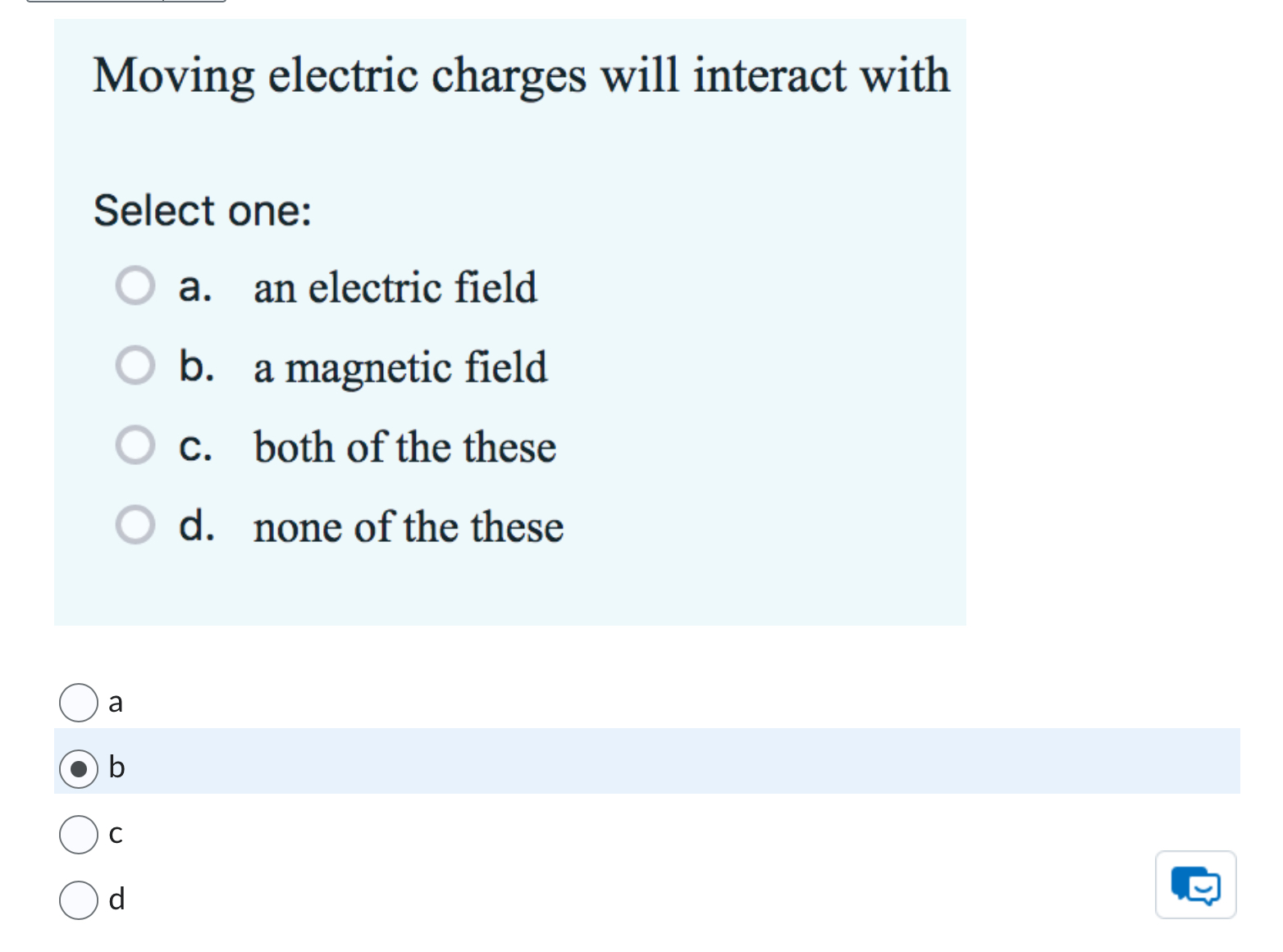 Solved Moving electric charges will interact withSelect | Chegg.com