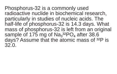 Solved Phosphorus-32 ﻿is a commonly usedradioactive nuclide | Chegg.com