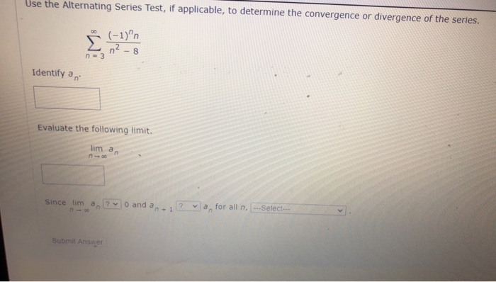 Solved Use the Alternating Series Test, if applicable, to | Chegg.com