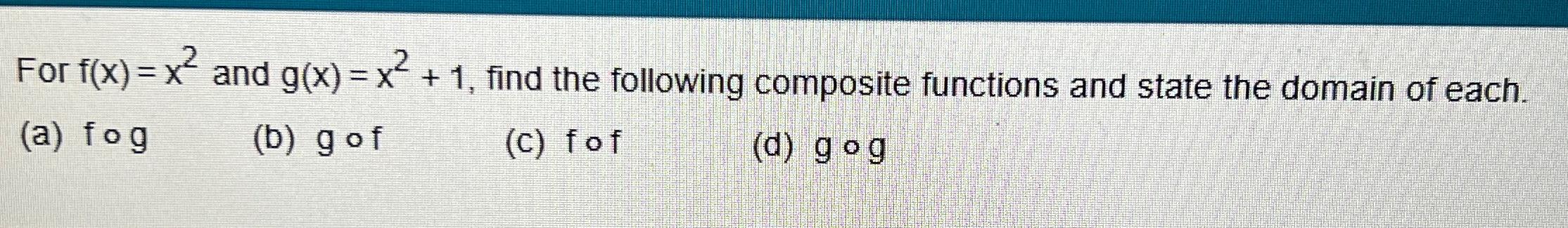 Solved For f(x)=x2 ﻿and g(x)=x2+1, ﻿find the following | Chegg.com