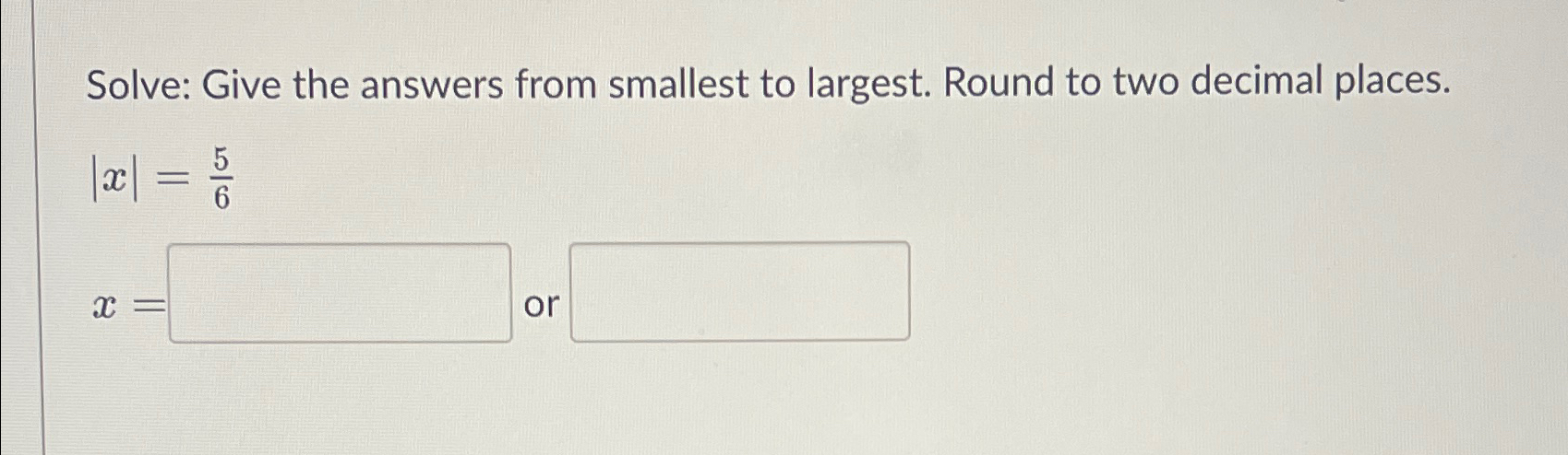 Solved Solve: Give the answers from smallest to largest. | Chegg.com