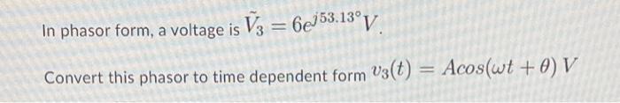 Solved In time-dependent form, a voltage is | Chegg.com