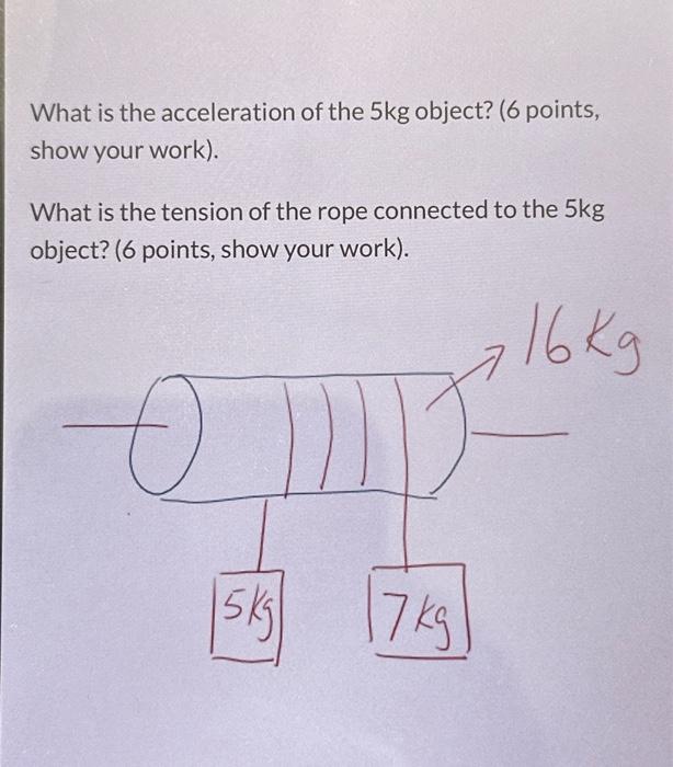 What is the acceleration of the 5kg object? (show | Chegg.com