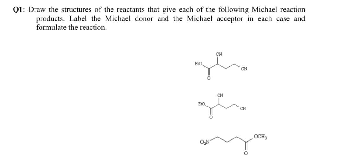 [Solved]: Q1: Draw the structures of the reactants that give