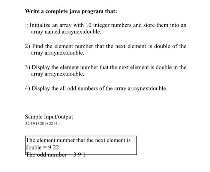 Solved Write a complete java program that: 1) Initialize an | Chegg.com
