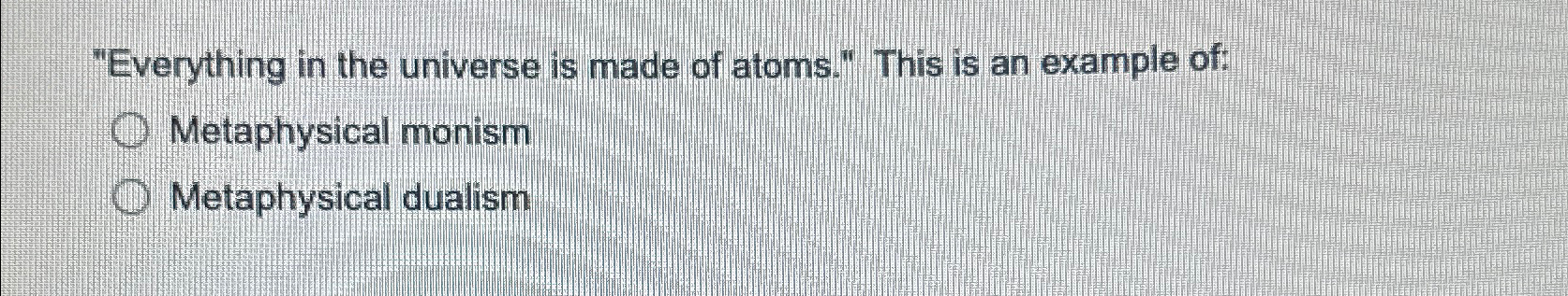 Solved "Everything in the universe is made of atoms." This | Chegg.com