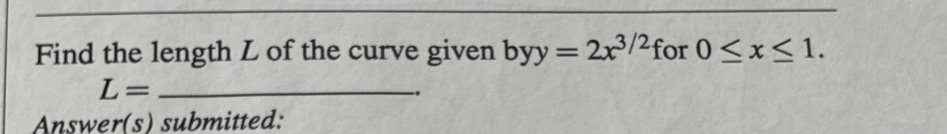 Solved Find the length L ﻿of the curve given by y=2x32 ﻿for | Chegg.com