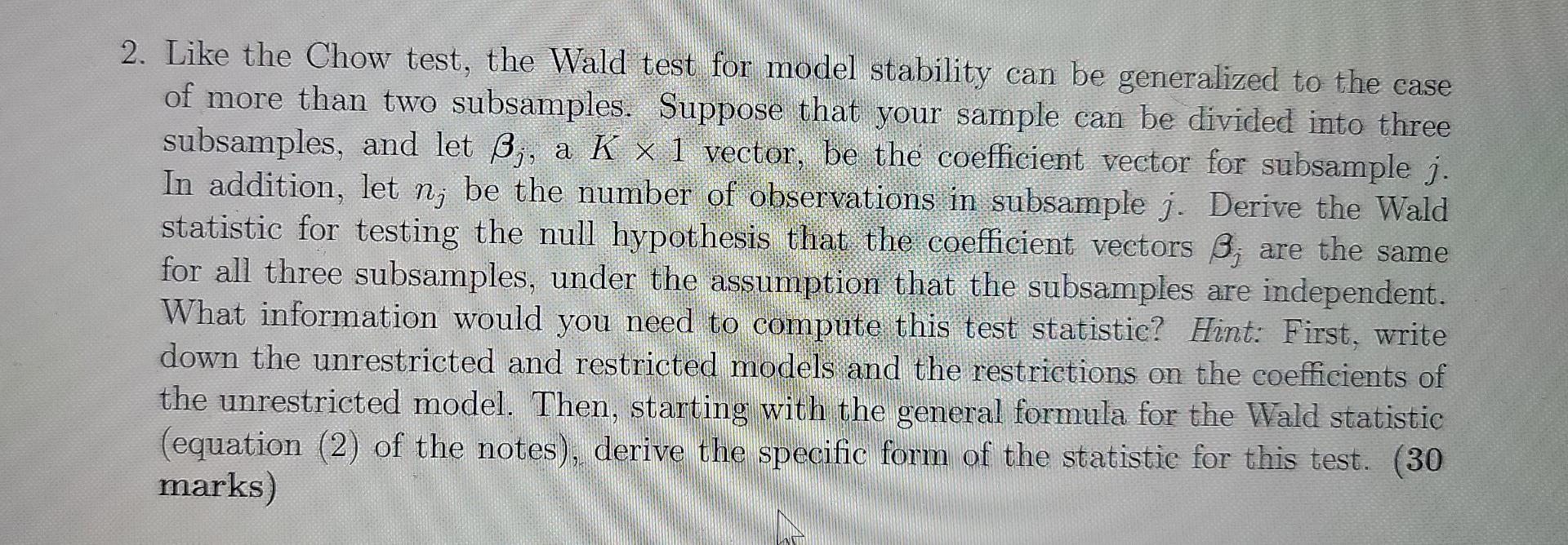 Solved 2. Like the Chow test, the Wald test for model | Chegg.com