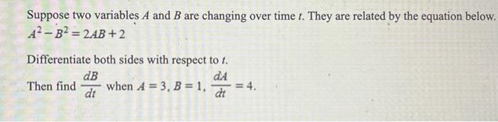 Solved Suppose two variables A and B are changing over time | Chegg.com