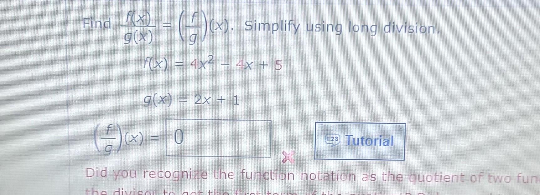 Solved Find g(x)f(x)=(gf)(x). Simplify using long division. | Chegg.com