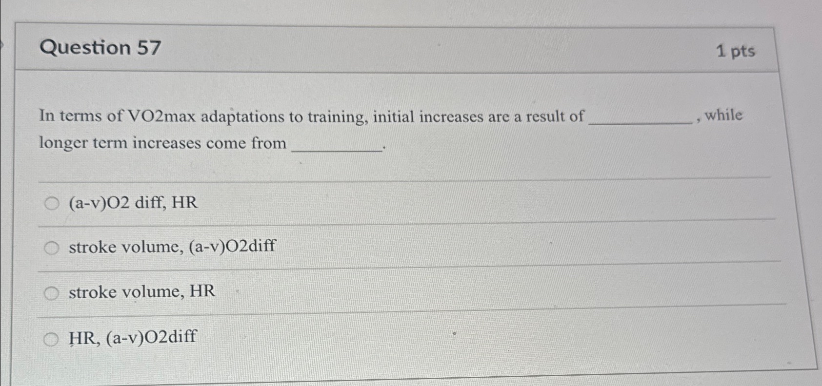 Solved Question 571 ﻿ptsIn terms of VO2 ﻿max adaptations to | Chegg.com