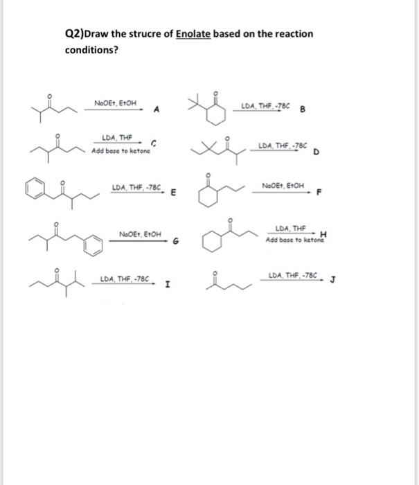 Solved Q2)Draw the strucre of Enolate based on the reaction | Chegg.com