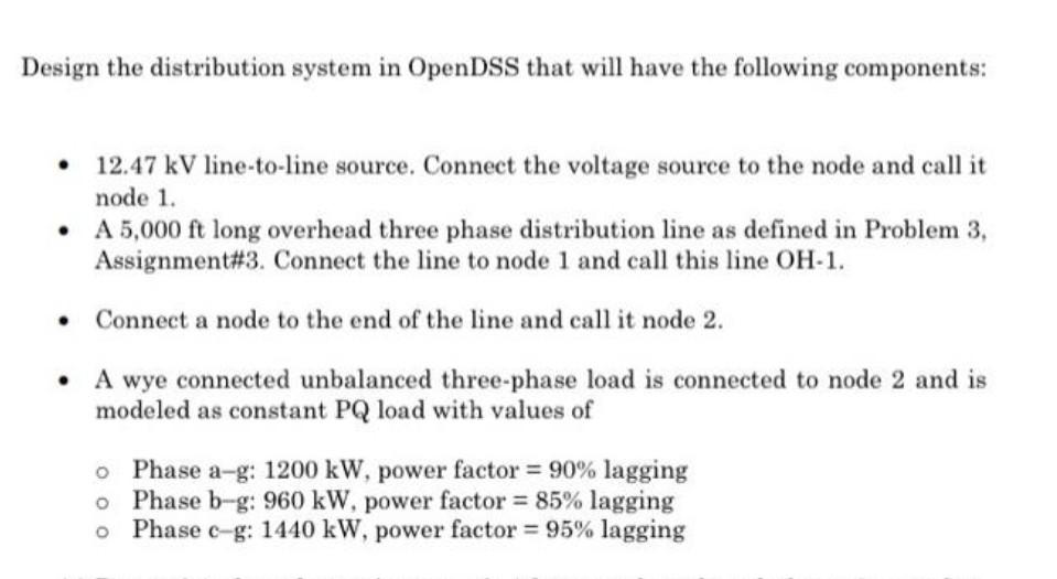 Solved Design the distribution system in Open DSS that will | Chegg.com