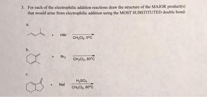 Solved 3. For each of the electrophilic addition reactions | Chegg.com