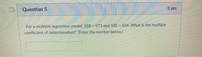 Solved Question 5 5 pts For a multiple regression model, SSR | Chegg.com