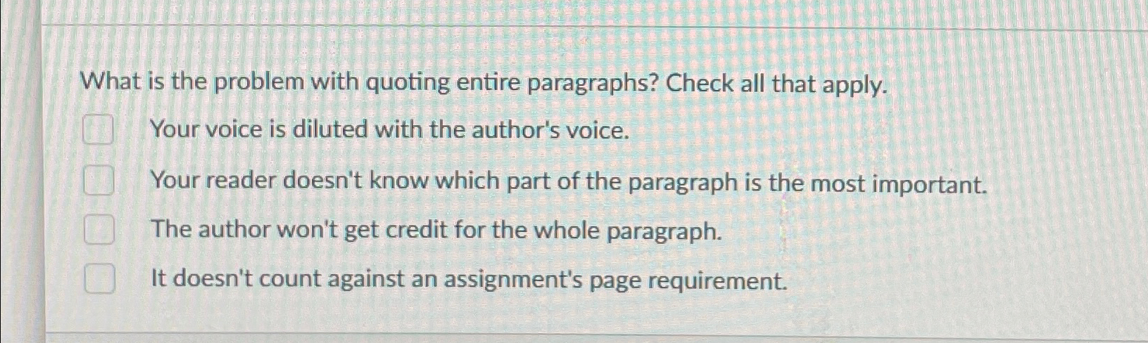 Solved What is the problem with quoting entire paragraphs? | Chegg.com