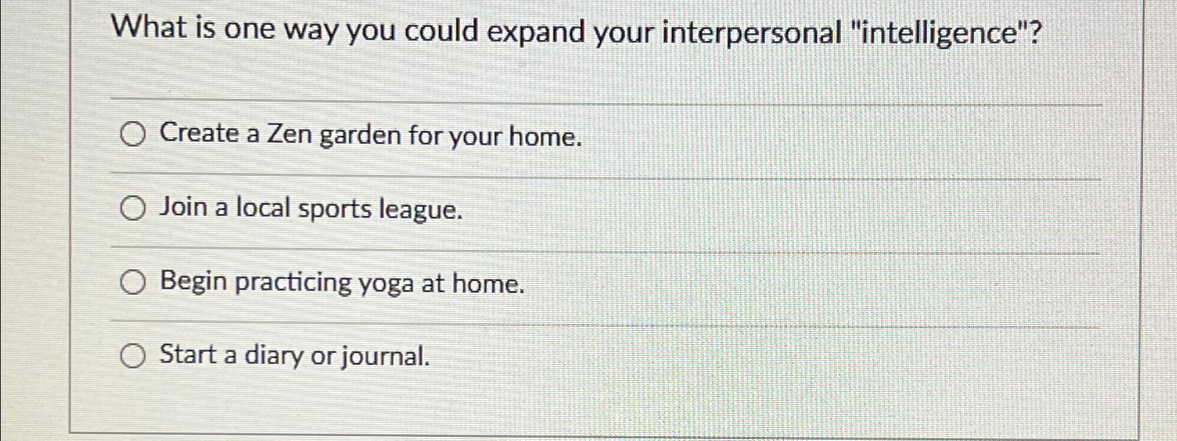 Solved What is one way you could expand your interpersonal | Chegg.com