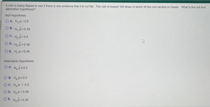 Solved A coin in being flipped to see if there in any | Chegg.com