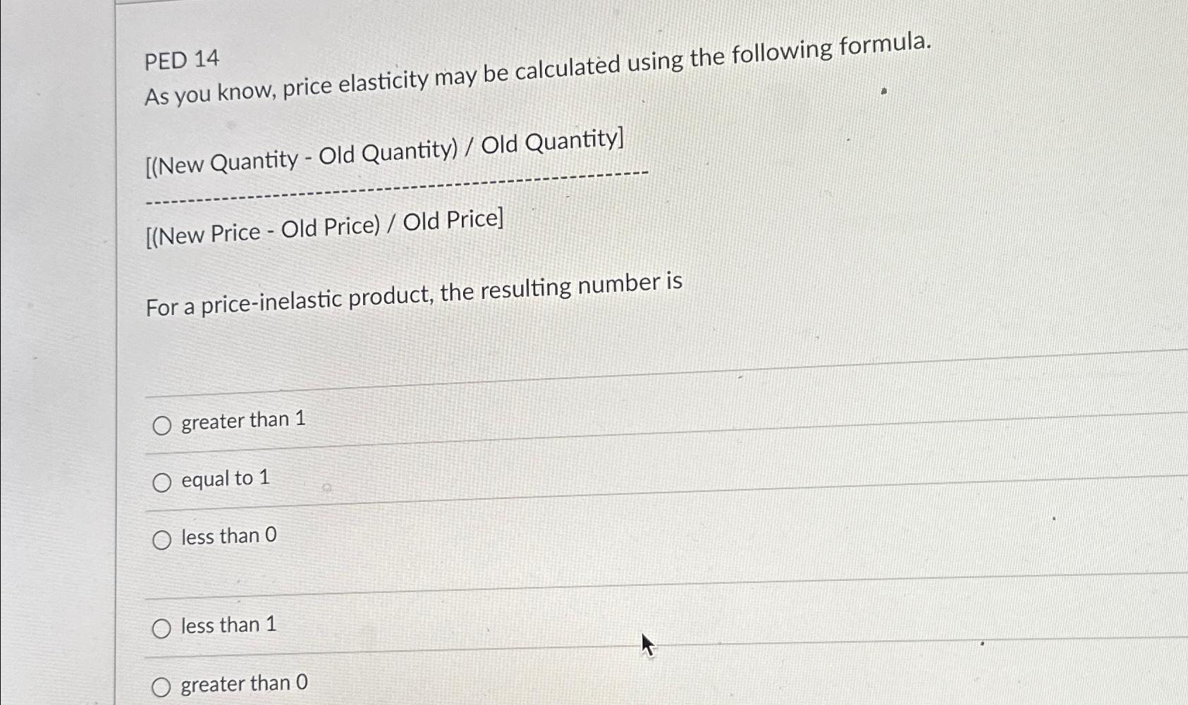 Solved PED 14As you know, price elasticity may be calculated | Chegg.com