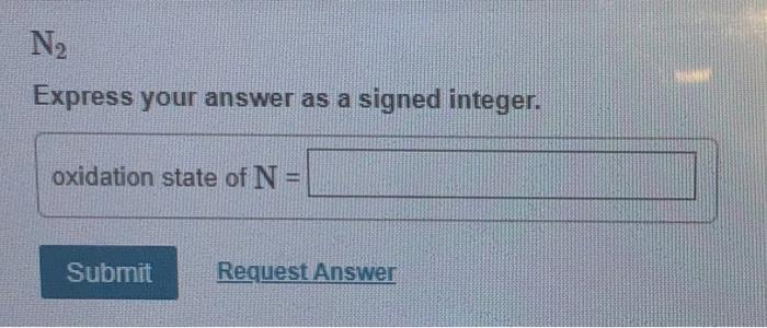 Solved N₂ Express your answer as a signed integer. oxidation | Chegg.com