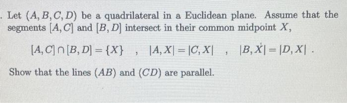 Solved · Let (A, B, C, D) be a quadrilateral in a Euclidean | Chegg.com