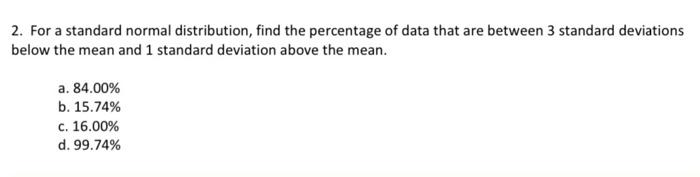 Solved 2. For a standard normal distribution, find the | Chegg.com
