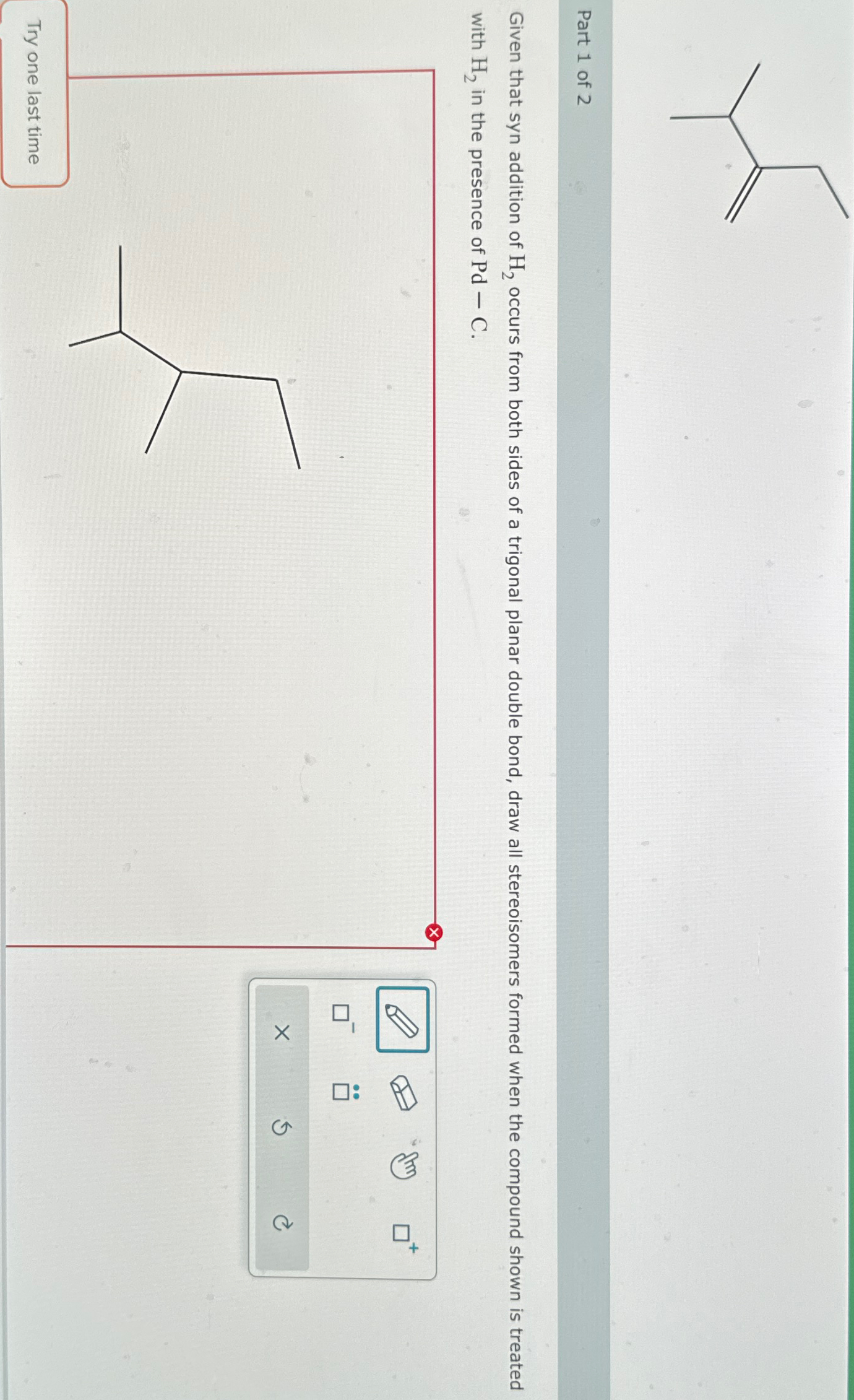 Solved Part 1 ﻿of 2Given that syn addition of H2 ﻿occurs | Chegg.com