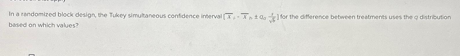 Solved In a randomized block design, the Tukey simultaneous | Chegg.com