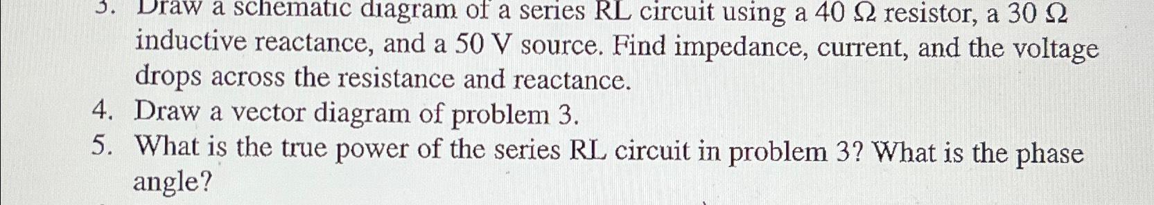Solved Draw a schematic diagram of a series RL circuit using | Chegg.com