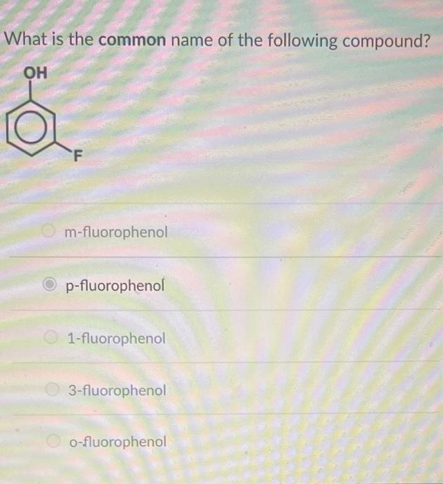 Solved What is the common name of the following compound? OH | Chegg.com