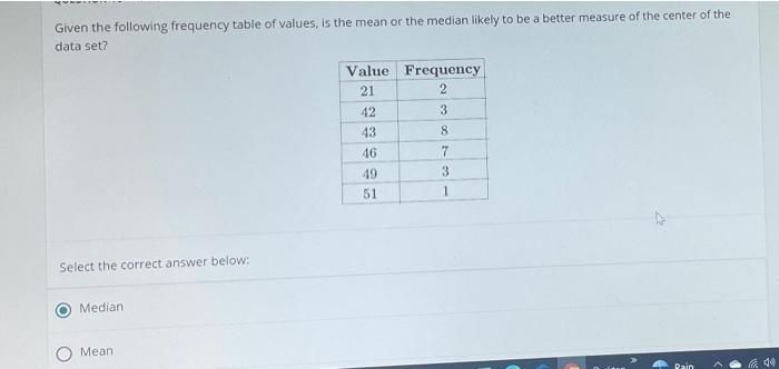 Solved Given the following frequency table of values, is the | Chegg.com