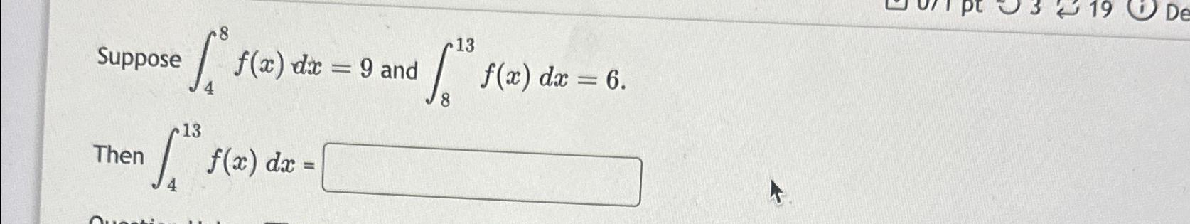 Solved Suppose ∫48f(x)dx=9 ﻿and ∫813f(x)dx=6Then ∫413f(x)dx= | Chegg.com