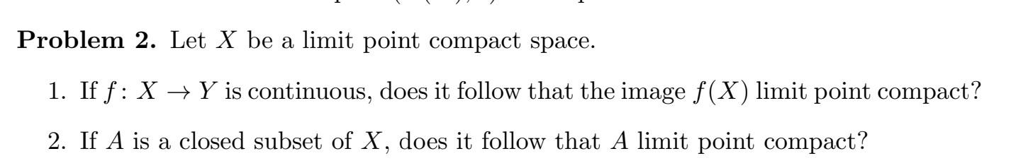 Solved Problem 2. Let X be a limit point compact space. 1. | Chegg.com