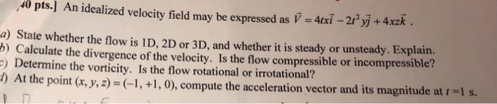 Solved 40 pts.] An idealized velocity field may be expressed | Chegg.com