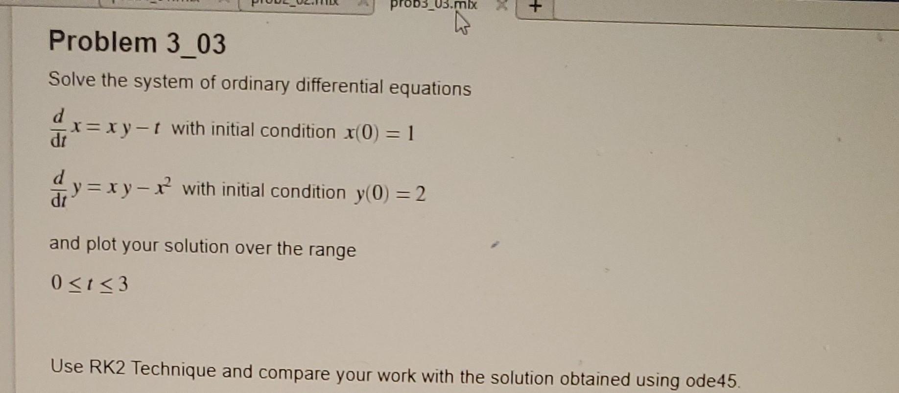 Solved prob3_ + Problem 3_03 Solve the system of ordinary | Chegg.com