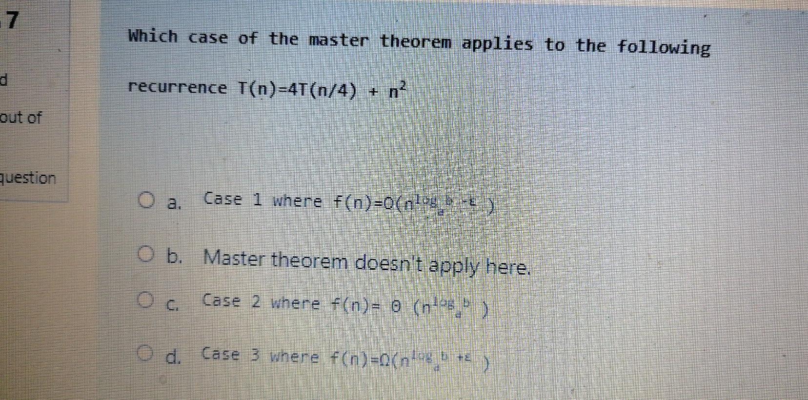 Solved 7 Which case of the master theorem applies to the | Chegg.com