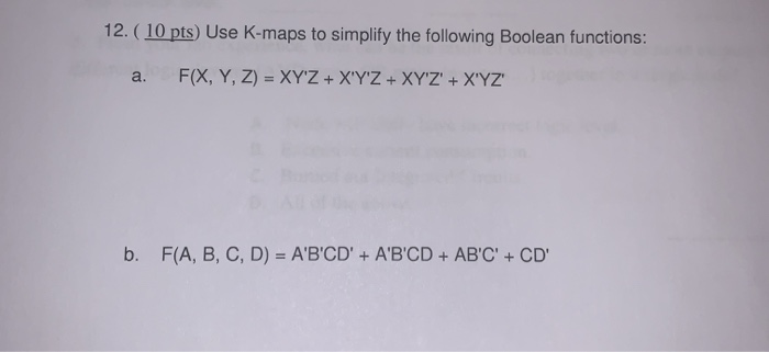 Solved 12. ( 10 pts) Use K-maps to simplify the following | Chegg.com