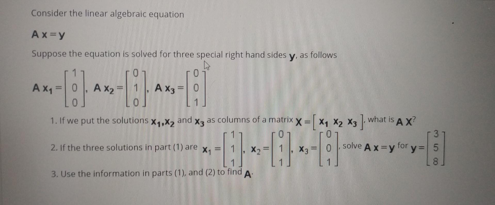 Solved Consider the linear algebraic equation Ax=y Suppose | Chegg.com